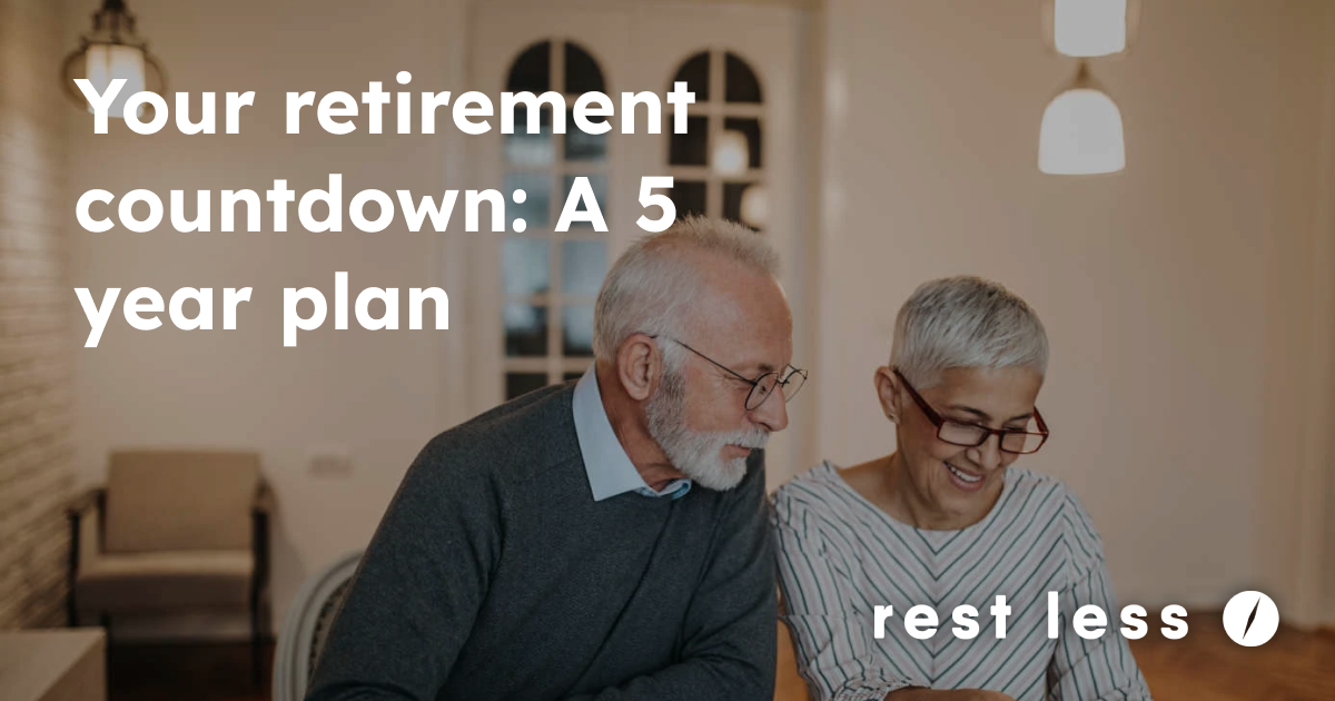 Your retirement countdown: A 5 year plan - Rest Less